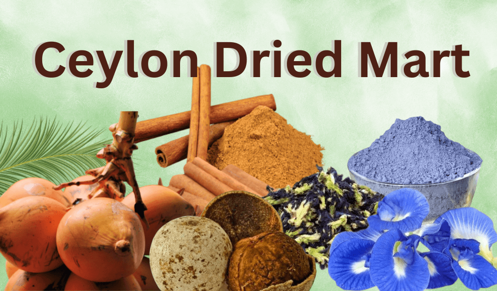 Ceylon Dried Mart - leaves, seeds, fruits, herbal powders..